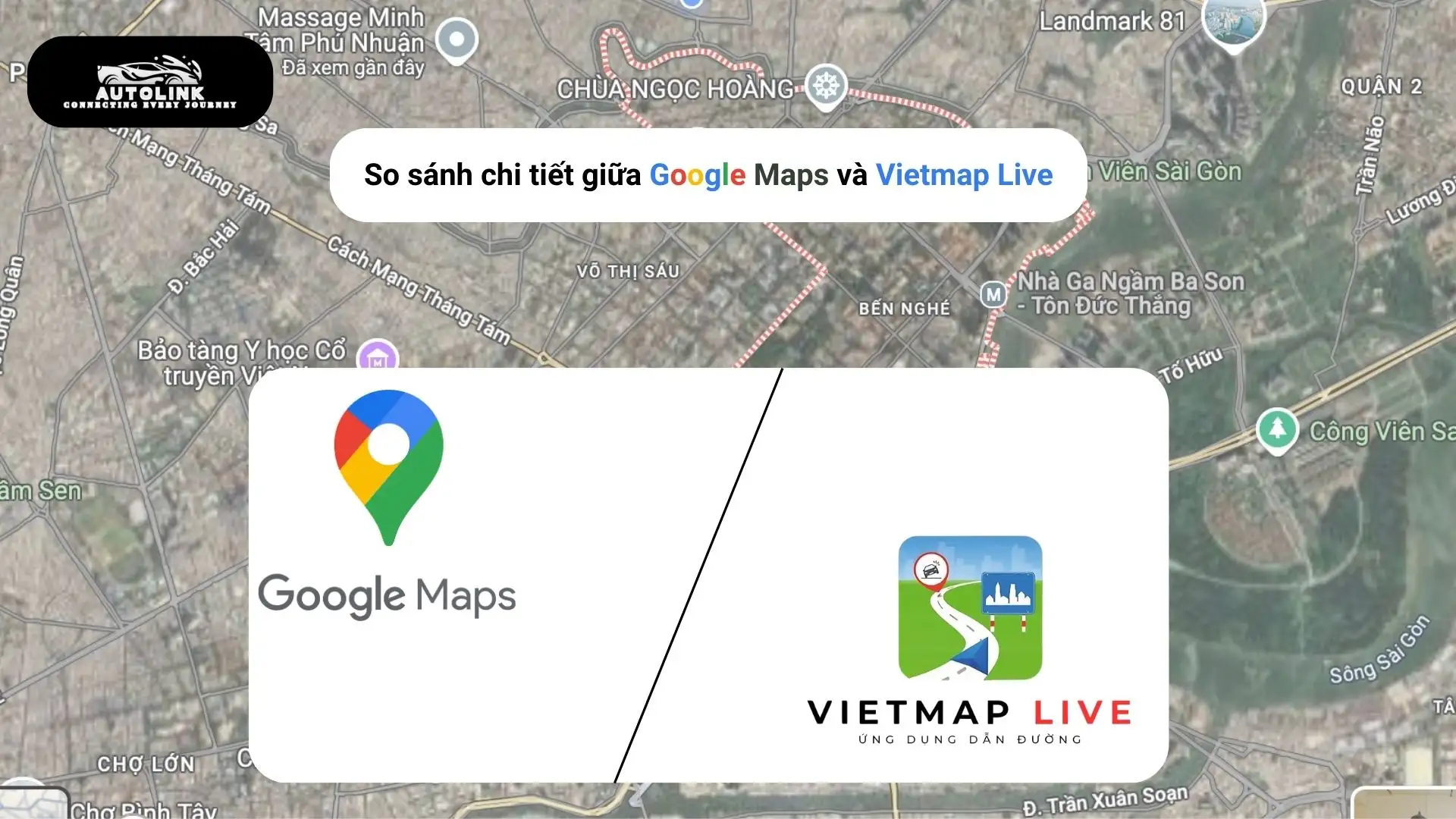 Google Maps và Vietmap Live: Đâu là giải pháp tốt nhất?